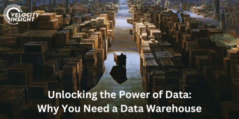 Unlocking the Power of Data: Why You Need a Data Warehouse | Velocity ...